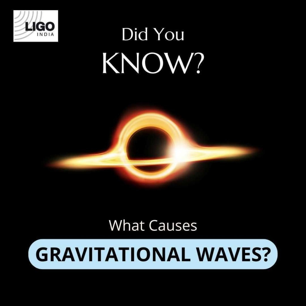 What Causes Gravitational Waves Ligo India